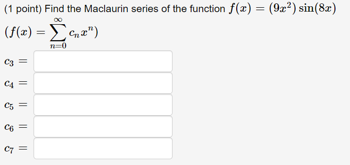 Solved (1 point) Find the Maclaurin series of the function | Chegg.com