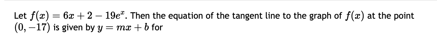 Solved Let f(x)=6x+2-19ex. ﻿Then the equation of the tangent | Chegg.com