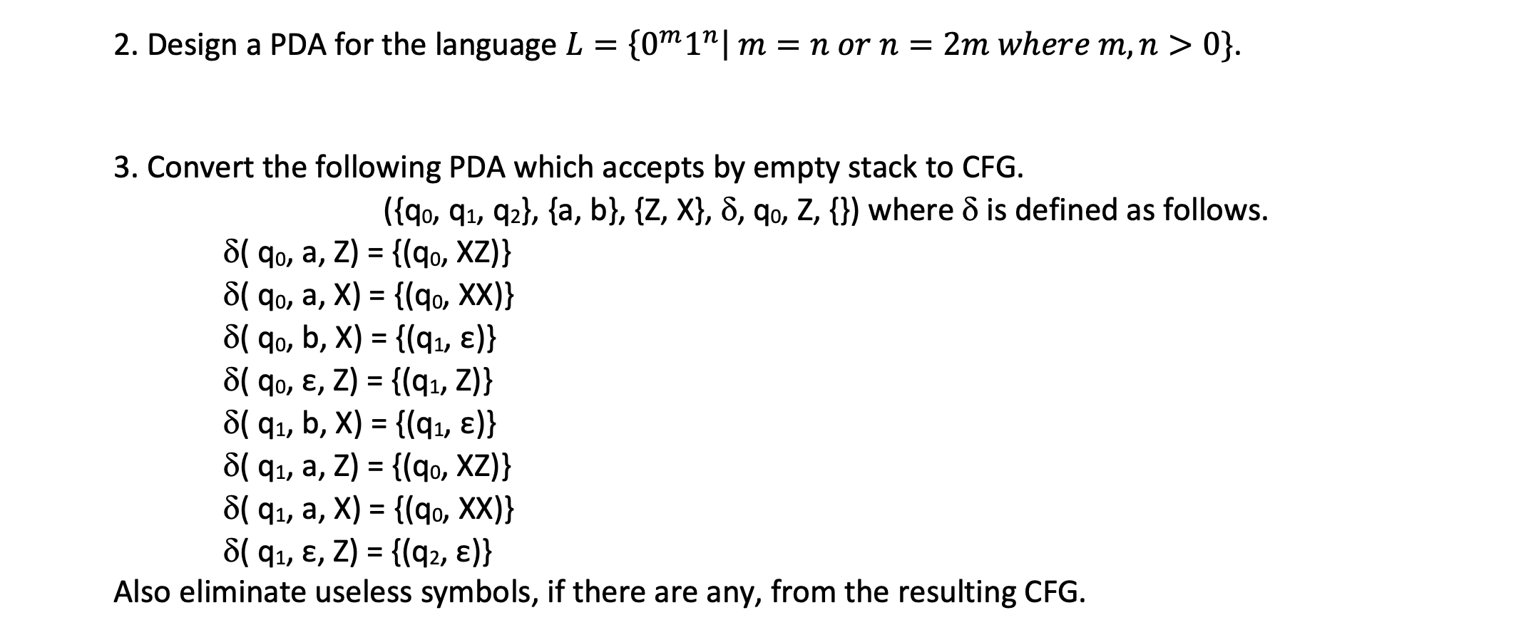 Solved 2. Design a PDA for the language L = {0m 1n|m=nor n = | Chegg.com