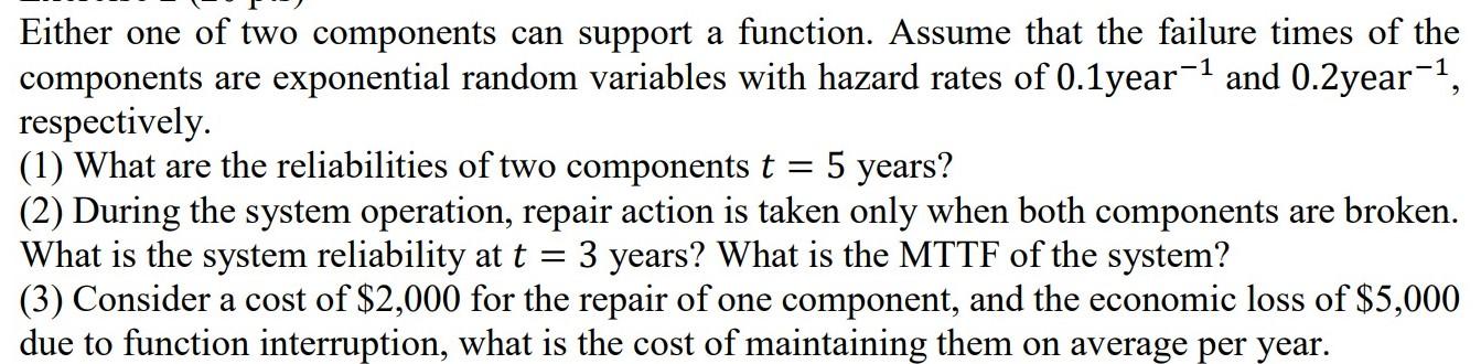 Solved Either one of two components can support a function. | Chegg.com