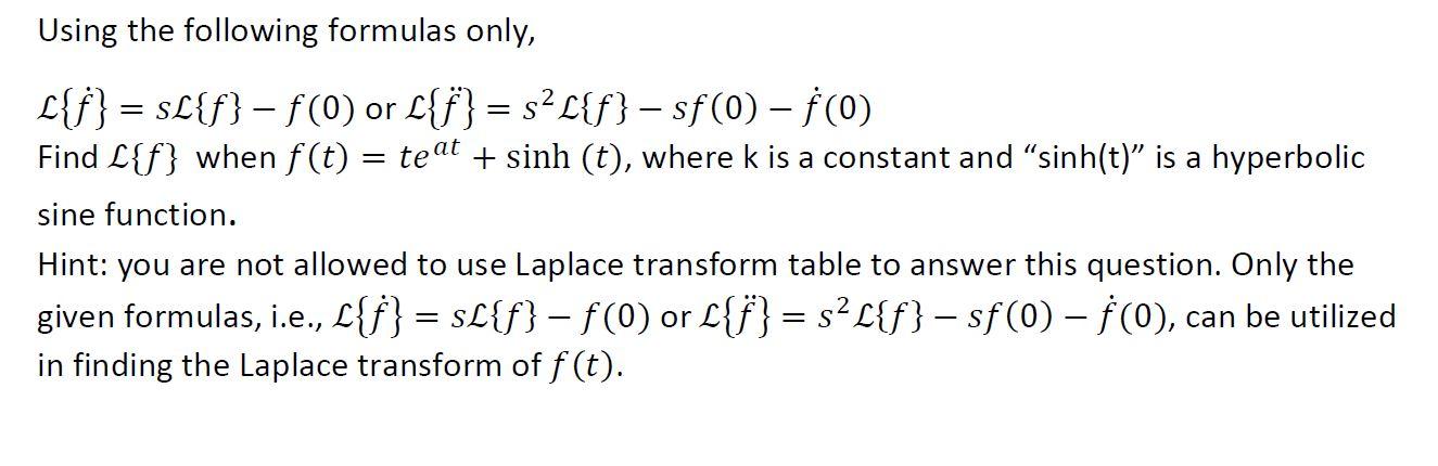 Solved Using the following formulas only, L{f} = sl{f} - | Chegg.com
