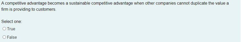 Solved A competitive advantage becomes a sustainable | Chegg.com