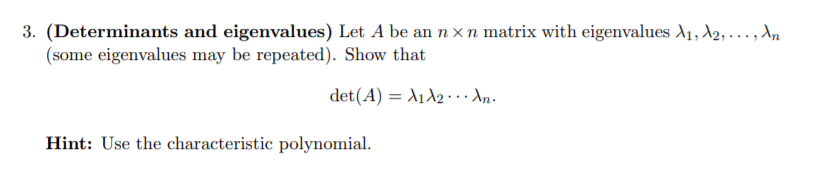 Solved 3. (Determinants and eigenvalues) Let A be an nxn | Chegg.com