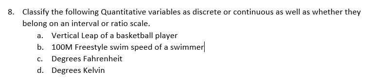 Solved 8. Classify the following Quantitative variables as | Chegg.com