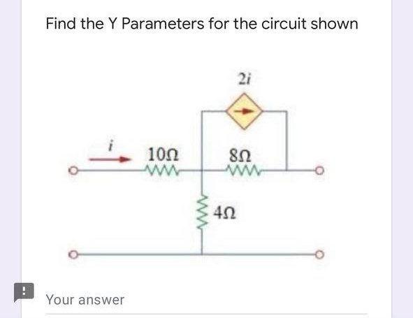 Solved Find the Y Parameters for the circuit shown 21 1002 | Chegg.com