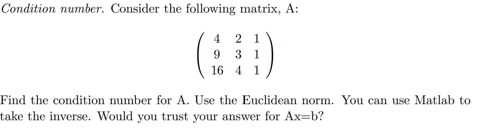 Solved Condition number. Consider the following matrix, A: | Chegg.com