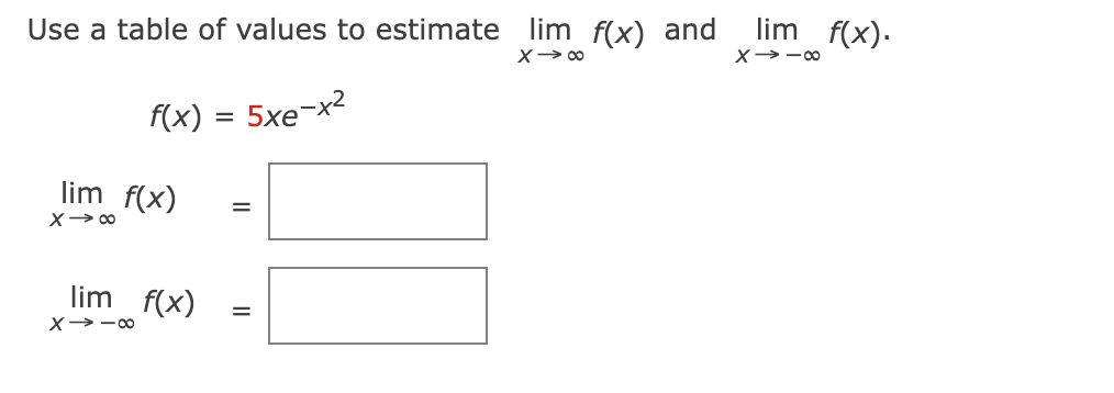 Solved Use a table of values to estimate lim f(x) and lim | Chegg.com