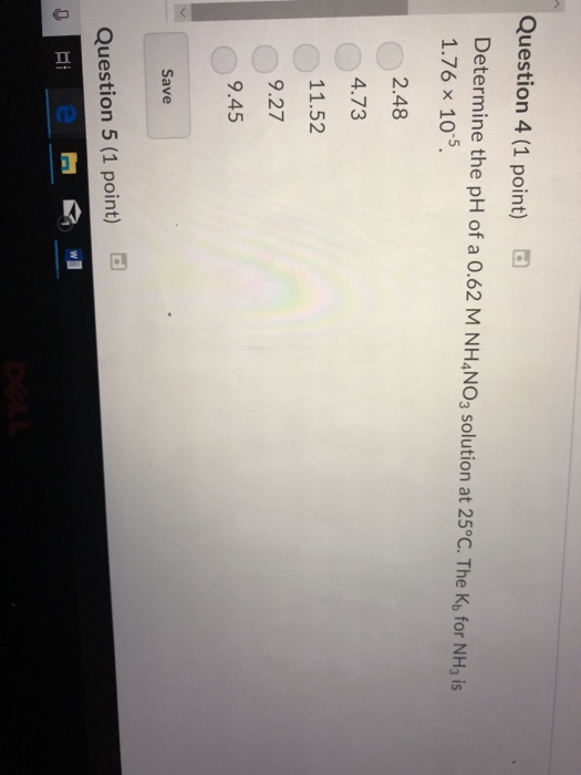 Solved Question 4 (1 point) Determine the pH of a 0.62 M | Chegg.com Solved Question 4 (1 point) Determine the pH of a 0.62 M | Chegg.com