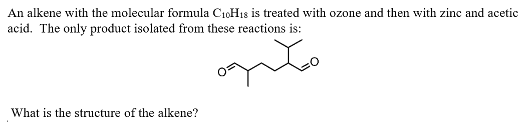 Solved An alkene with the molecular formula C10H18 is | Chegg.com