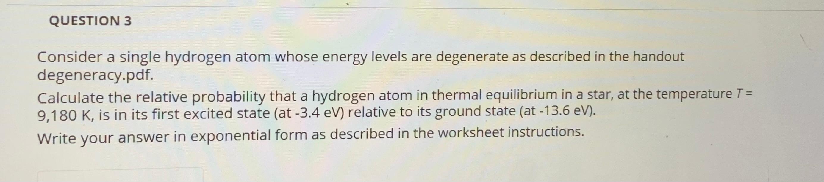 Solved QUESTION 3 Consider a single hydrogen atom whose | Chegg.com