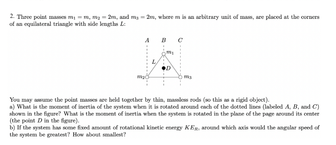 Solved 2. Three point masses m1=m,m2=2m, and m3=2m, where m | Chegg.com