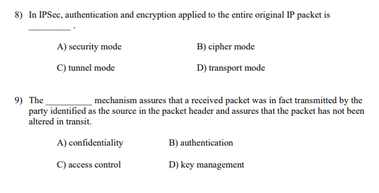 Solved 8) In IPSec, authentication and encryption applied to | Chegg.com