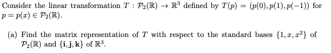 Solved Consider the linear transformation T : P2(R) + R3 | Chegg.com