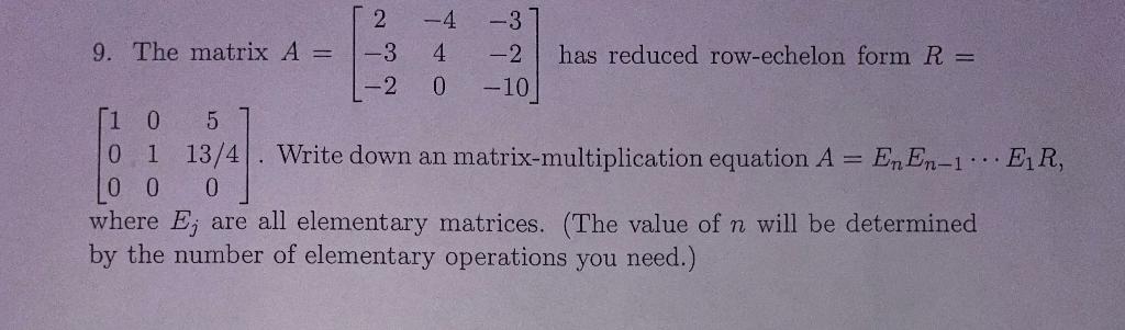 Solved do N 0 -4 -3 9. The matrix A = 4 -2 has reduced | Chegg.com