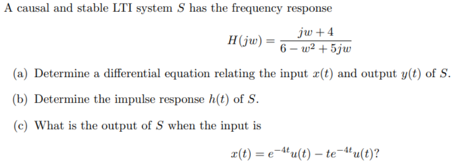Solved A causal and stable LTI system S has the frequency | Chegg.com