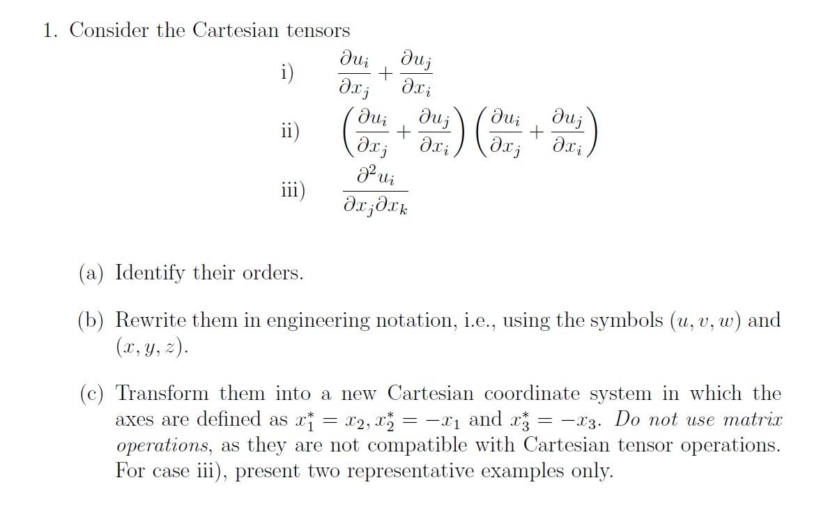 Solved 1. Consider the Cartesian tensors Qui i) дгі Qui диј | Chegg.com