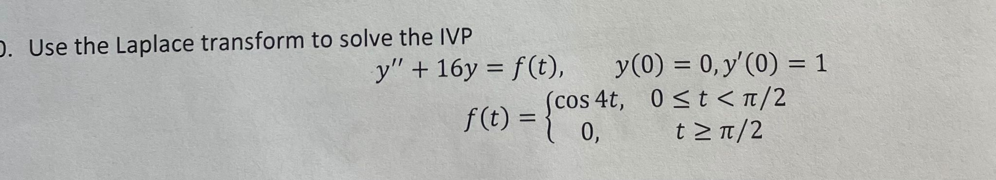Solved Use the Laplace transform to solve the IVP | Chegg.com