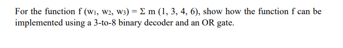 Solved For the function f(W1, W2, W3) = { m (1, 3, 4, 6), | Chegg.com