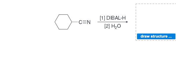 Solved CEN (1) DIBAL-H [2] H2O draw structure ... | Chegg.com