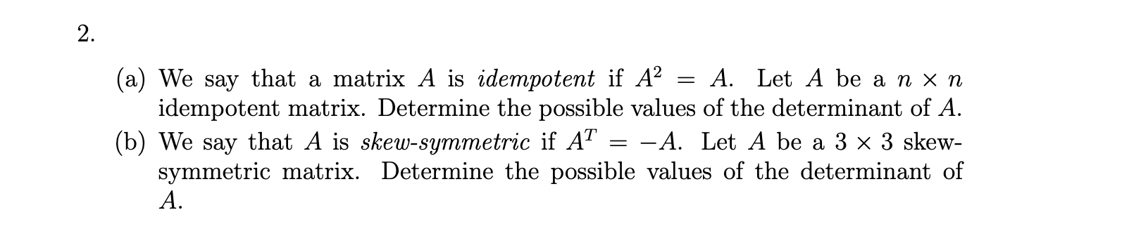 Solved (a) We say that a matrix A is idempotent if A2=A. Let | Chegg.com