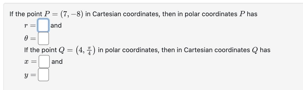 Solved If the point P=(7,-8) ﻿in Cartesian coordinates, then | Chegg.com