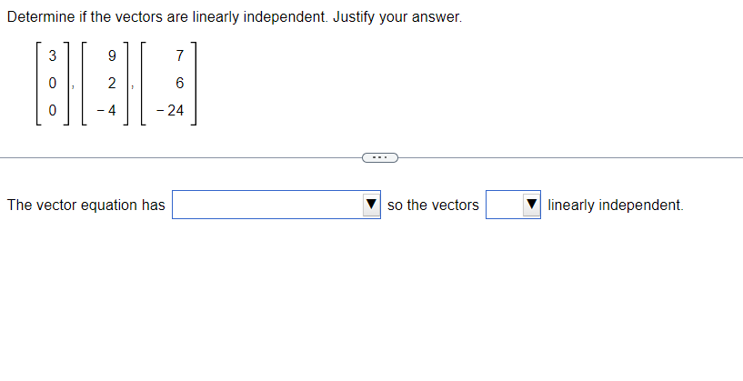 Solved Determine if the vectors are linearly independent. | Chegg.com