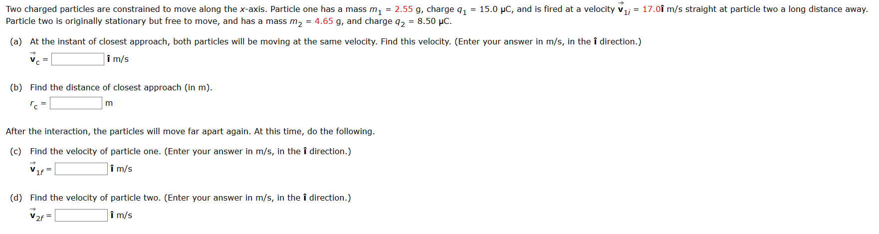 Solved Two charged particles are constrained to move along | Chegg.com