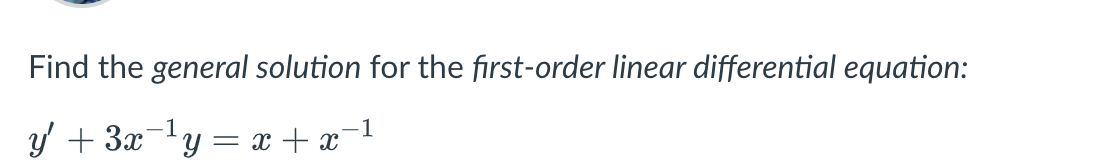 Solved Find the general solution for the first-order linear | Chegg.com