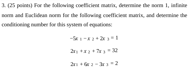 Solved 3. ( 25 points) For the following coefficient matrix, | Chegg.com