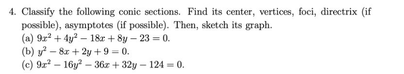 Solved 4. Classify the following conic sections. Find its | Chegg.com
