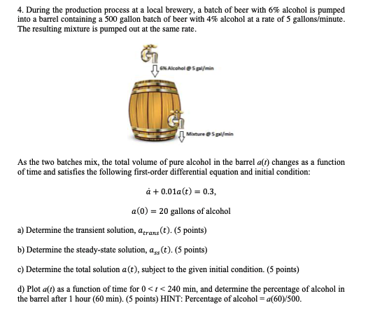 Solved 4. During the production process at a local brewery, | Chegg.com