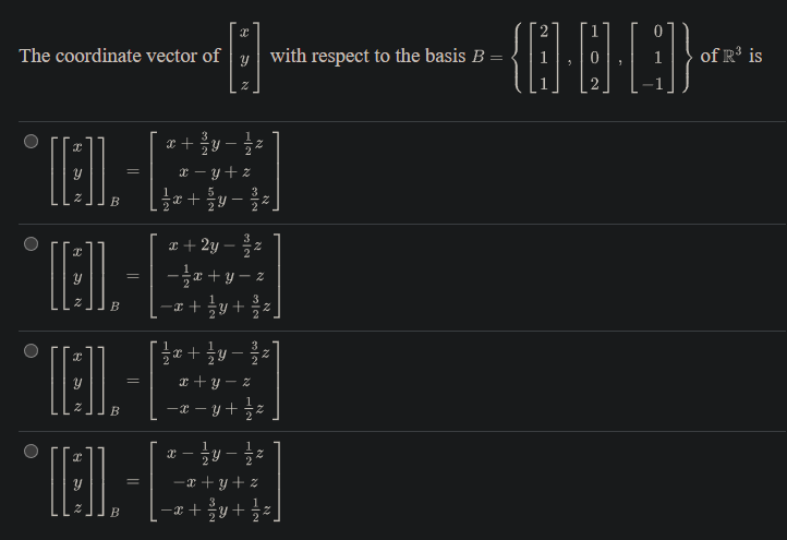 Solved The coordinate vector of ⎣⎡xyz⎦⎤ with respect to the | Chegg.com