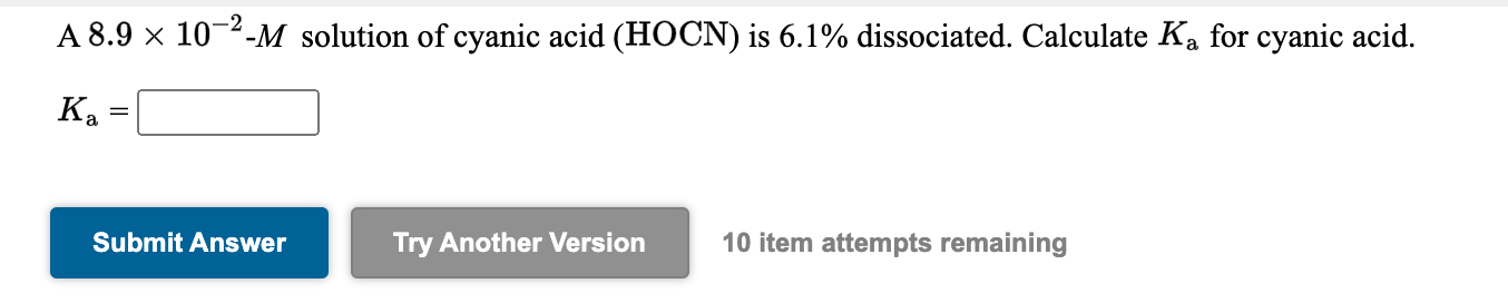 Solved A 8.9 x 10-2-M solution of cyanic acid (HOCN) is 6.1% | Chegg.com