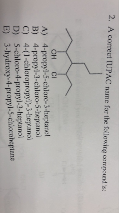 Solved A correct IUPAC name for the following compound is: | Chegg.com