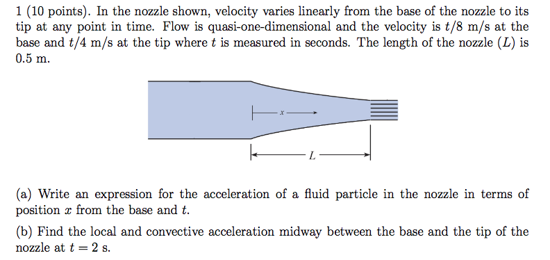 Solved 1 (10 points). In the nozzle shown, velocity varies | Chegg.com
