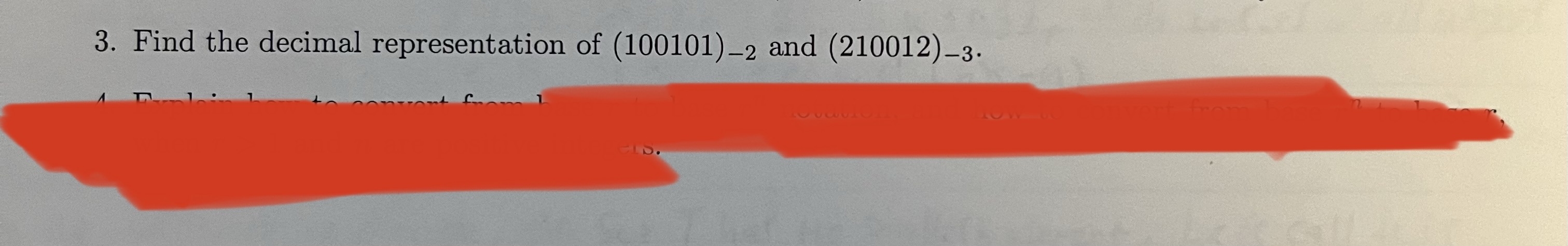 Solved 3. Find the decimal representation of (100101)−2 and | Chegg.com