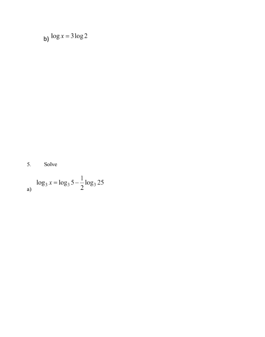 Solved b) logx=3log2 Solve g3x=log35−21log325 | Chegg.com