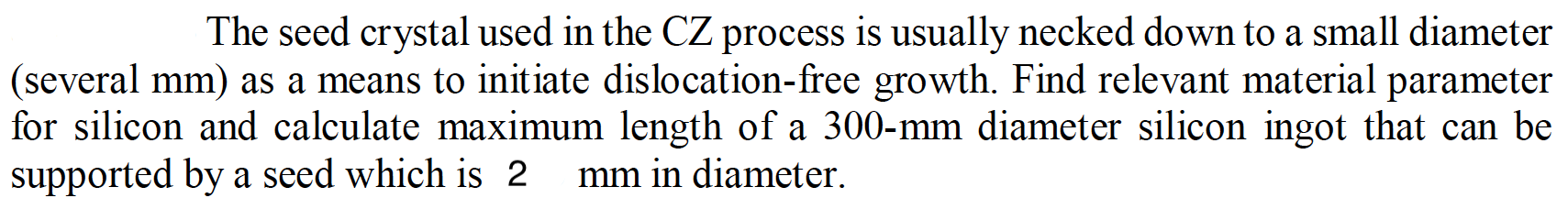Solved The seed crystal used in the CZ process is usually | Chegg.com