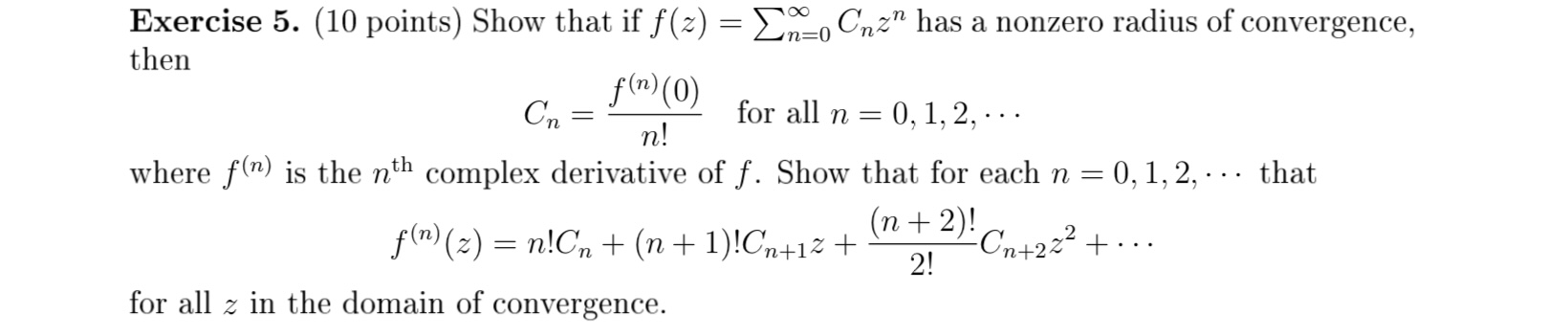 Solved Exercise 5. (10 points) Show that if f(z)=∑n=0∞Cnzn | Chegg.com