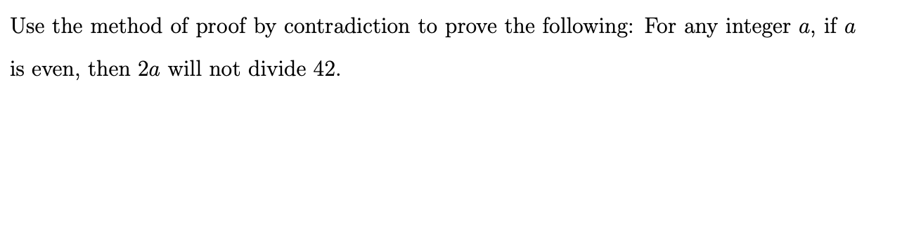 Solved Use the method of proof by contradiction to prove the | Chegg.com
