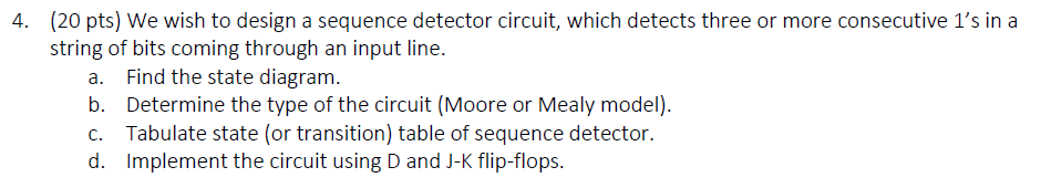 Solved (20 pts) We wish to design a sequence detector | Chegg.com