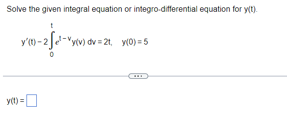 Solved Solve the given integral equation or | Chegg.com