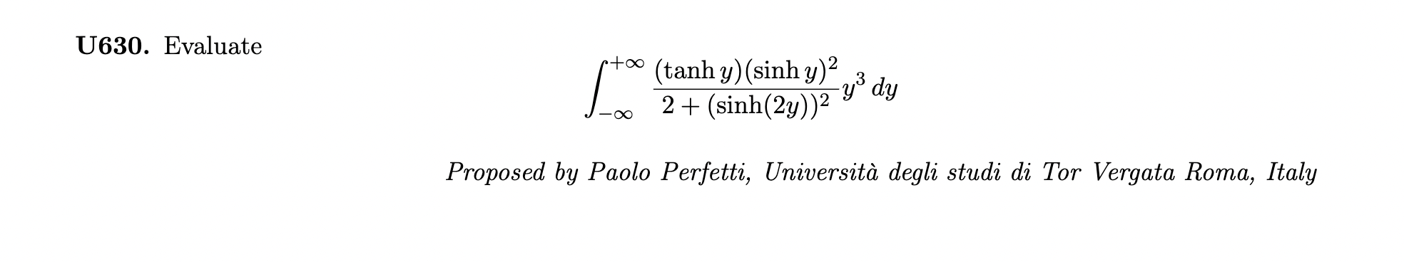 Solved U630. Evaluate ∫−∞+∞2+(sinh(2y))2(tanhy)(sinhy)2y3dy | Chegg.com