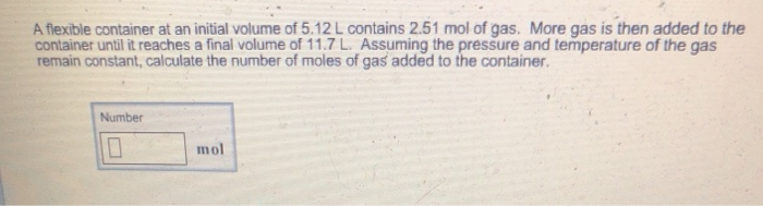 Solved A flexible container at an initial volume of 5.12L | Chegg.com