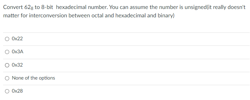 Solved Convert 628 to 8-bit hexadecimal number. You can | Chegg.com