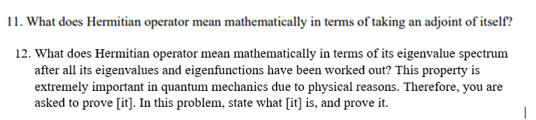 Solved 11. What does Hermitian operator mean mathematically | Chegg.com