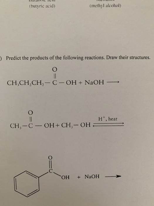 Solved (methyl alcohol) (butyric acid) ) Predict the | Chegg.com