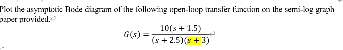Solved Plot the asymptotic Bode diagram of the following | Chegg.com
