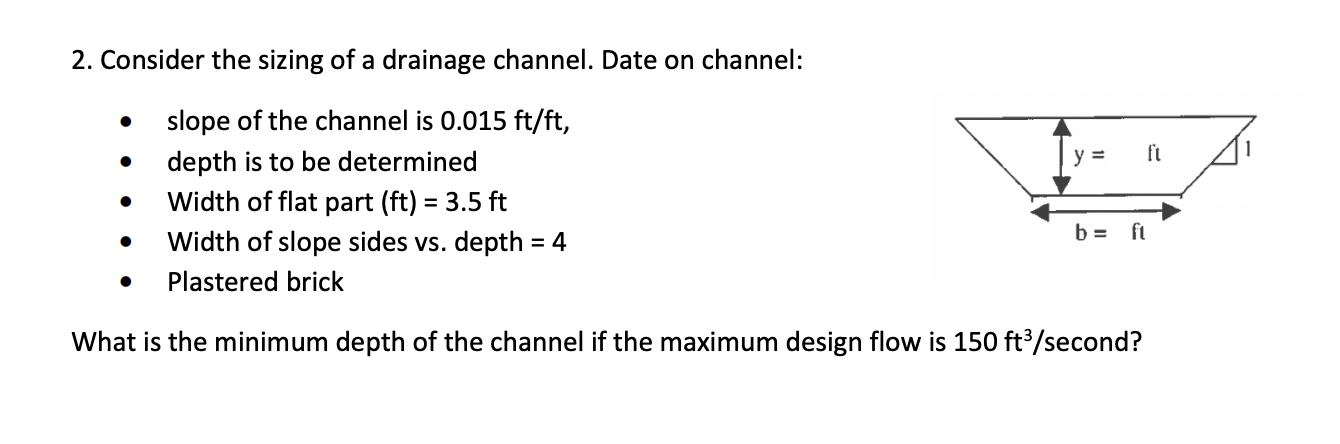 Solved fit 21 2. Consider the sizing of a drainage channel. | Chegg.com