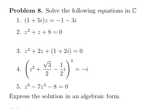 Solved Problem 8. Solve the following equations in C 1. (1 + | Chegg.com